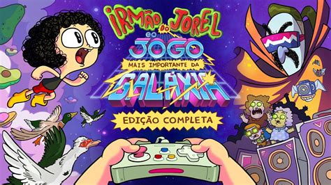 Launch Trailer Irmão do Jorel e o Jogo mais Importante da Galáxia