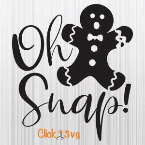 Oh Snap Gingerbread Man Svg Oh Snap Gingerbread Man Png