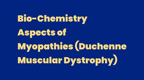 Bio Chemistry Aspects Of Myopathies Duchenne Muscular Dystrophy