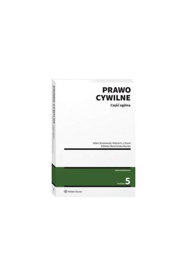 Prawo cywilne Część ogólna Adam Brzozowski Wojciech Kocot