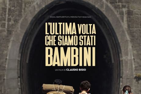 L Ultima Volta Che Siamo Stati Bambini Film