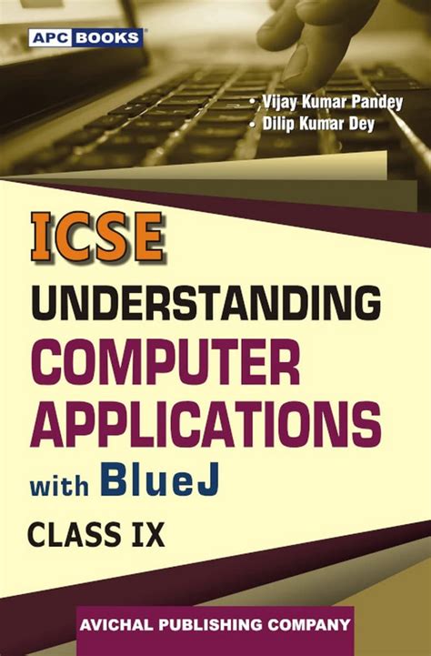 urbanbae apc icse understanding computer applications with bluej class 9 by vijay kumar 2023