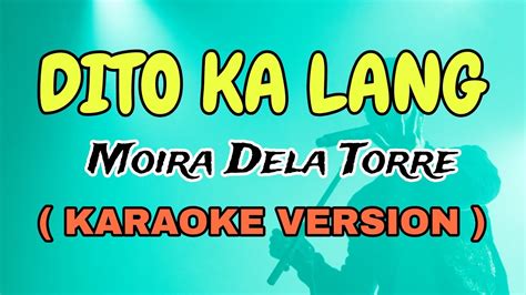 Dito Ka Lang Moira Dela Torre Videoke Star Karaoke Youtube