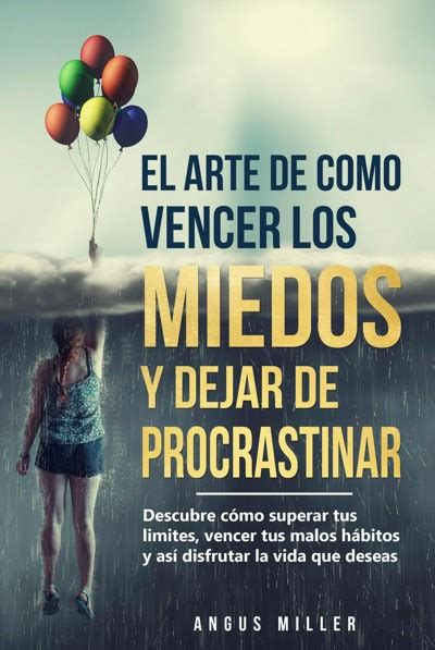Smashwords El Arte De Como Vencer Los Miedos Y Dejar De Procrastinar