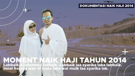 Dadik Dinar Haji 2014 Aku Datang Memenuhi Panggilan Mu Ya Allah