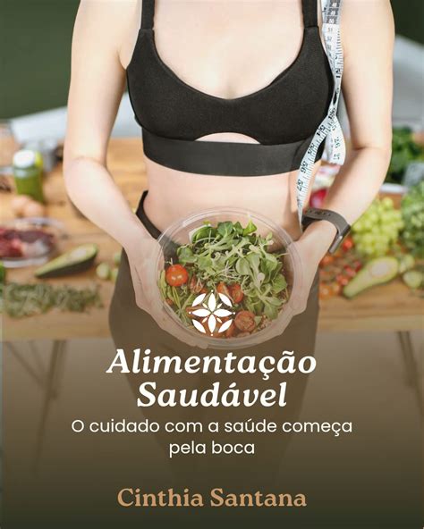 Alimentação saudável o cuidado a saúde começa pela boca Cinthia