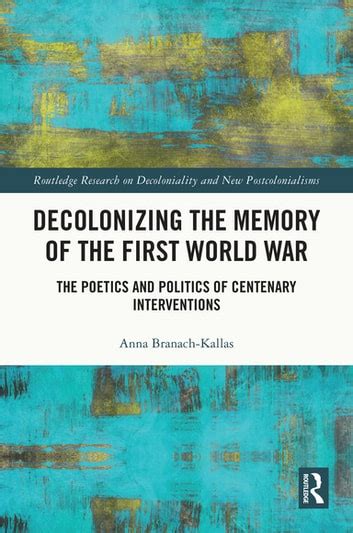 Decolonizing The Memory Of The First World War EBook By Anna Branach