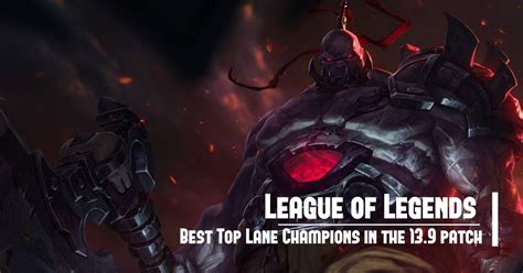 Best Top Lane Champions In The League Of Legends 13 9 Patch
