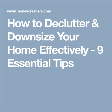 how to declutter and downsize your home effectively 7 essential tips declutter downsizing tips