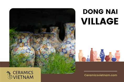 Dong Nai Ceramic And Its Unique Features