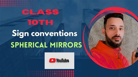Cartesian Sign Convention For Spheriacl Mirrors Class 10th Sign