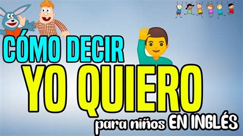 Cómo decir YO QUIERO en INGLÉS YouTube