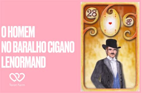 O Homem Significado No Baralho Cigano Ou Lenormand TarotFarm
