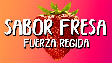 Fuerza Regida Sabor Fresa Letra Lyrics Youtube Music