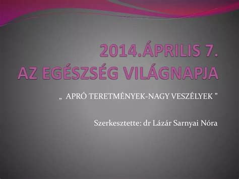 PPT 2014 ÁPRILIS 7 AZ EGÉSZSÉG VILÁGNAPJA PowerPoint Presentation