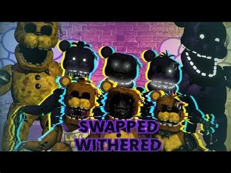 FNAF Speed Edit Swapped Withered Golden Freddy Remake YouTube