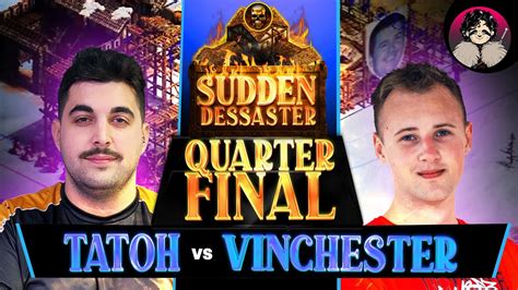 Sudden Dessaster Quarter Final Tatoh Vs Vinchester YouTube