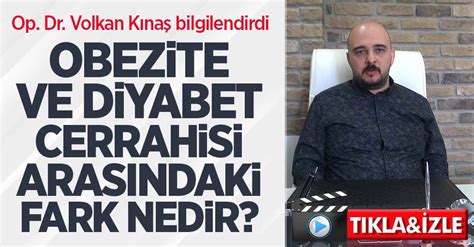 Obezite ve diyabet cerrahisi arasındaki fark nedir Op Dr Volkan