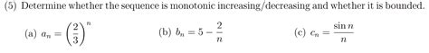 solved 5 determine whether the sequence is monotonic