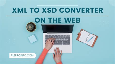 Xml To Xsd Converter On The Web Fileproinfo Blogs