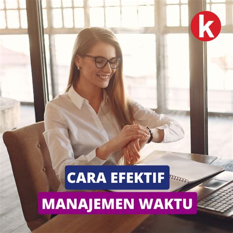 Maksimalkan Waktu Bekerja Dengan 8 Tips Manajemen Waktu Ini Pekerjaan