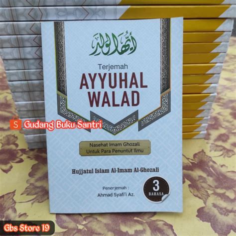 Jual Terjemah Ayyuhal Walad Nasehat Imam Ghazali Untuk Para Penuntut