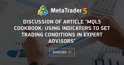Discussion Of Article Mql Cookbook Using Indicators To Set Trading