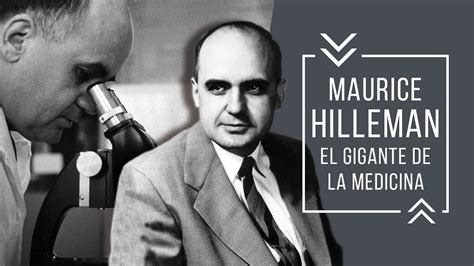 El Gigante De La Medicina Maurice Hilleman El Coloso De Las Vacunas