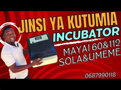 Matumizi Incubator Mayai Jinsi Ya Kutumia Incubator Full