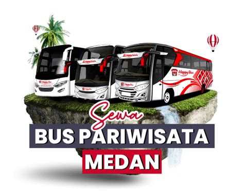Harga Sewa Bus Pariwisata Di Medan 2024 Happy Bus