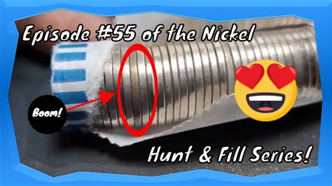 Episode 55 Of The Nickel Hunt And Fill Coin Roll Hunting Nickels