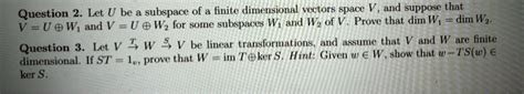 solved let u be a subspace of a finite dimensional vector space v and suppose that v u âŠ wz