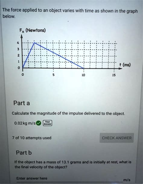solved the force applied to an object varies with time as shown in the graph below newtons