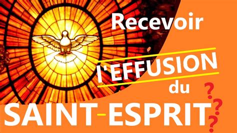 Faut il recevoir l effusion du Saint Esprit Dois je être baptisé
