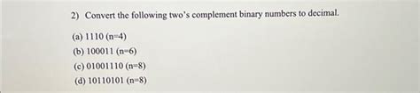 solved 2 convert the following two s complement binary