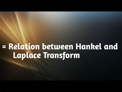 Relation Between Hankel And Laplace Transform The Hankel Transform
