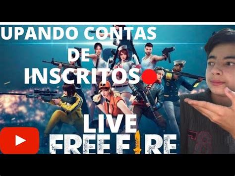 LIVE AO VIVO DE FREE FIRE UPANDO CONTAS DE INSCRITOS YouTube