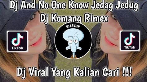 DJ AND NO ONE KNOW JEDAG JEDUG VIRAL TIK TOK 2022 TERBARU YANG KALIAN