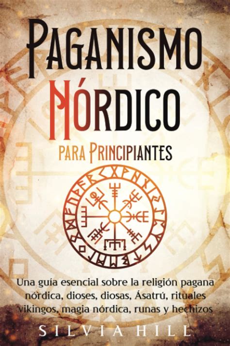 Paganismo nórdico para principiantes Una guía esencial sobre la