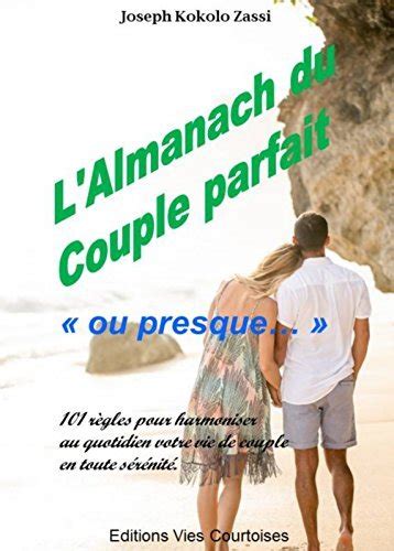 L Almanach du couple parfait ou presque 101 règles pour harmoniser