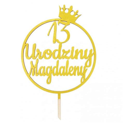 Urodziny Topper Na Tort Na Urodziny Napis Wiek Dekoracja Z Imieniem