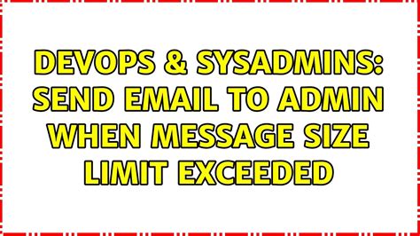 Devops Sysadmins Send Email To Admin When Message Size Limit