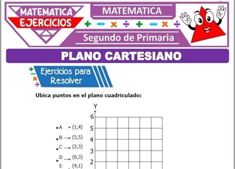 Ejercicios De Plano Cartesiano Para Segundo De Primaria