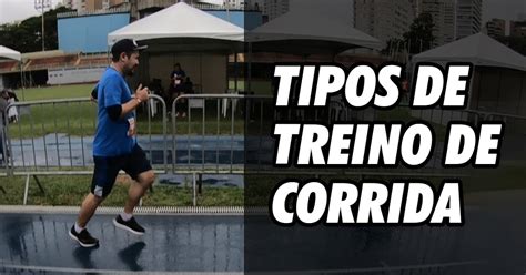 Conhe A Os Tipos De Treino De Corrida