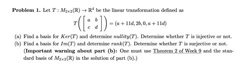 solved problem 1 let t m2x2 r r4 be the linear