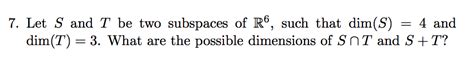 solved let s and t be two subspaces of r 6 such that dim s