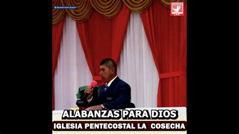 Disfrute De Las Alabanzas Para Dios Iglesia Pentecostal La Cosecha