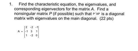 solved find the characteristic equation the eigenvalues