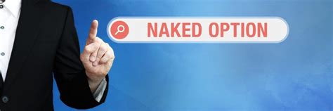 Naked Option Overview Naked Calls And Puts Covered Options