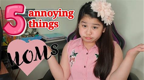 Annoying Things Moms Do YouTube